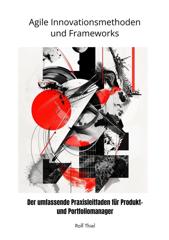 Agile Innovationsmethoden und Frameworks (ebook), Rol Thiel | 9783384291899 | Boeken | bol