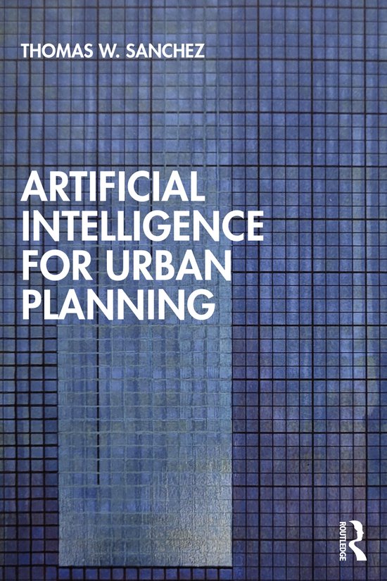 Artificial Intelligence for Urban Planning, Thomas W. Sanchez ...