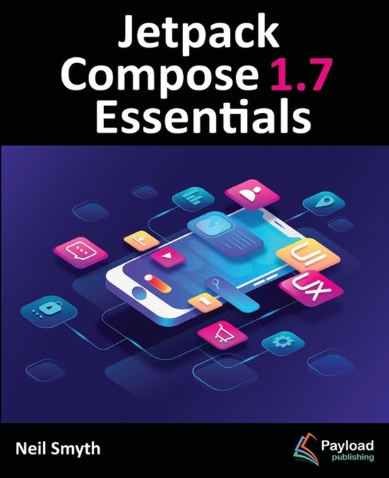 Jetpack Compose 1.7 Essentials, Neil Smyth | 9781965764046 | Boeken | bol