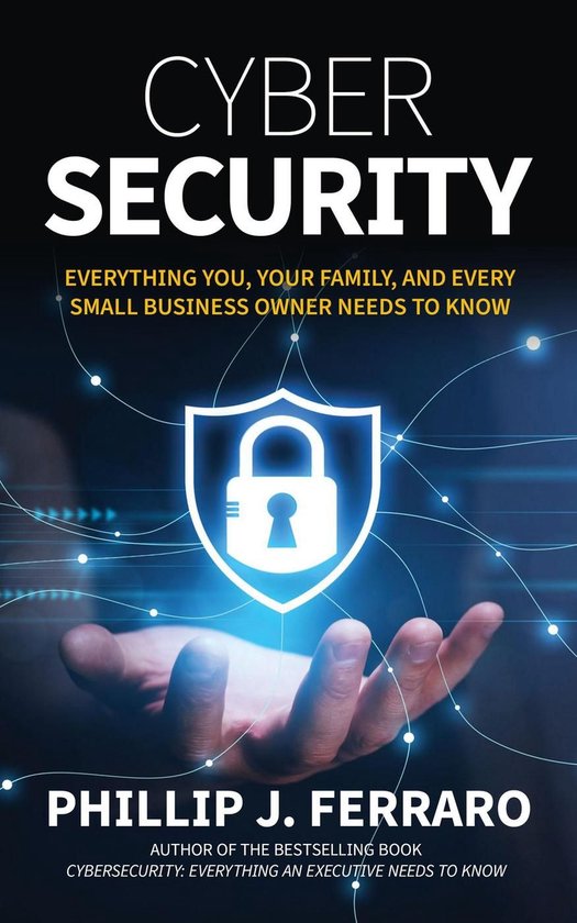 Cybersecurity (ebook), Phillip Ferraro | 9798992939613 | Boeken | bol