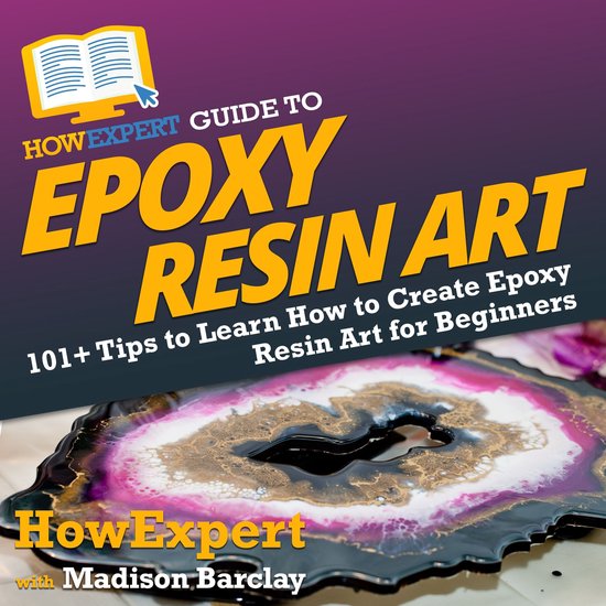 HowExpert Guide to Epoxy Resin Art, Howexpert | 9781962386036 | Boeken | bol
