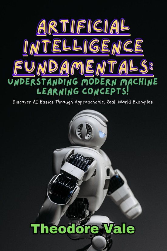 Artificial Intelligence Fundamentals (ebook), Theodore Vale | 9798349303579 | Boeken | bol