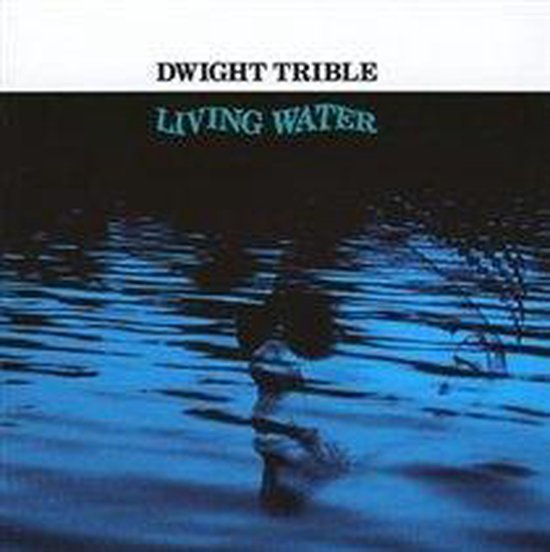 Living Water, Dwight Trible | CD (album) | Muziek | bol