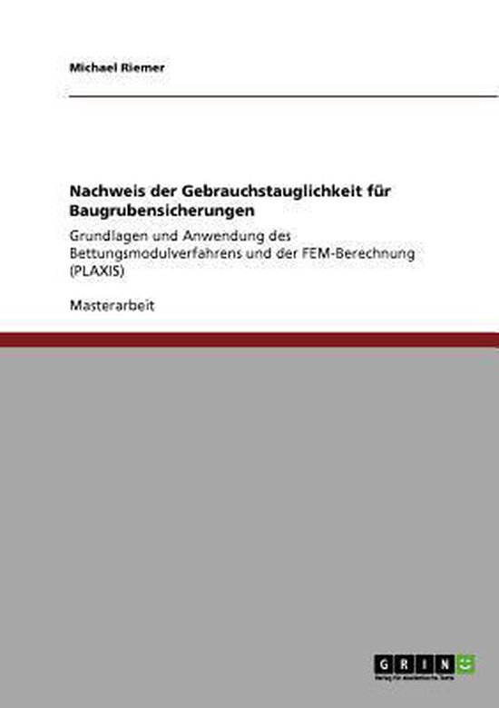 Nachweis Der Gebrauchstauglichkeit Fur Baugrubensicherungen, Michael ...
