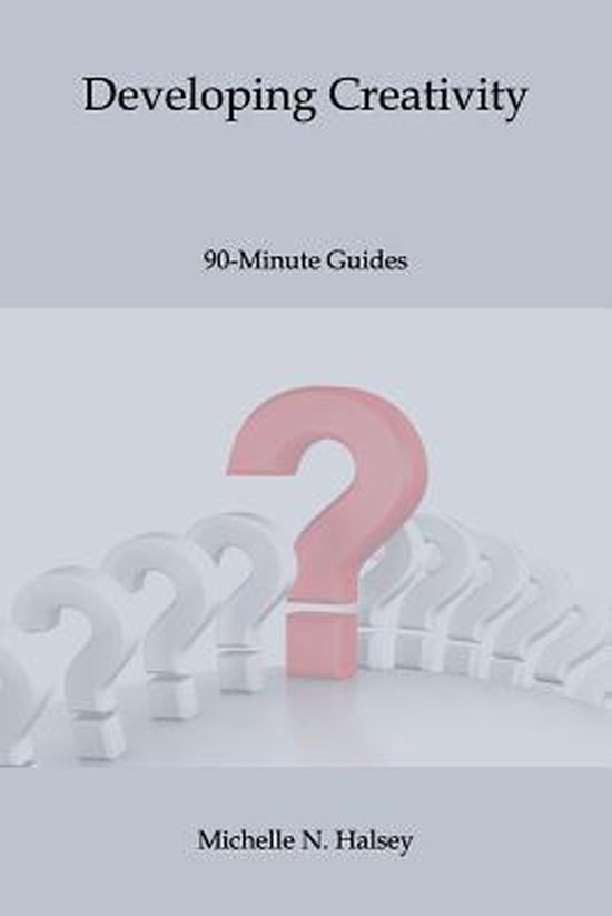 Developing Creativity, Michelle N Halsey Pmp | 9781640040168 | Livres | bol.com