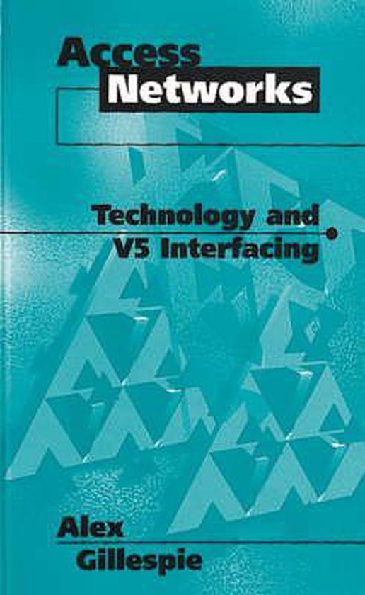 Access Networks Technology and V5 Interfacing | 9780890069288 | Alex ...