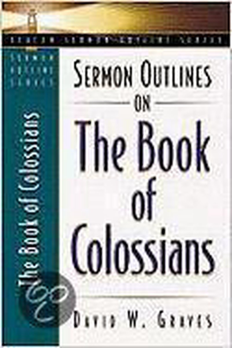 Sermon Outlines on the Book of Colossians | 9780834120655 | David W ...
