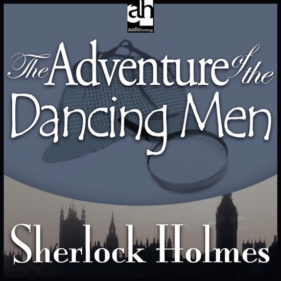 Adventure of the Dancing Men, The, Sir Arthur Conan Doyle ...