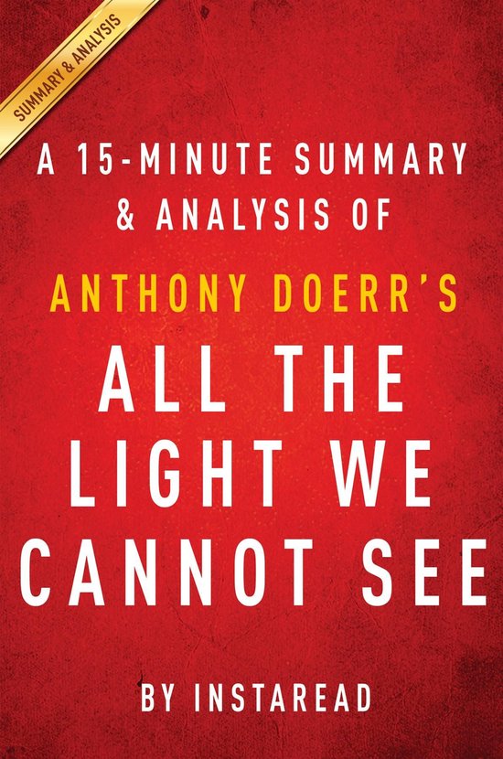 Summary of All the Light We Cannot See (ebook), Instaread Summaries ...
