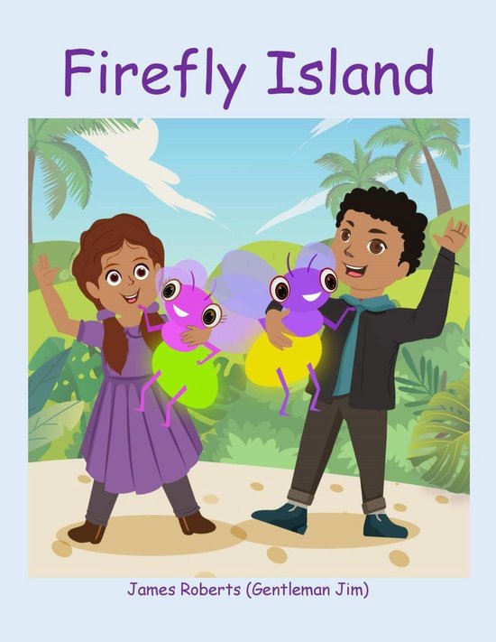 Firefly Island (ebook), James Roberts (Gentleman Jim) | 9780463124758 ...