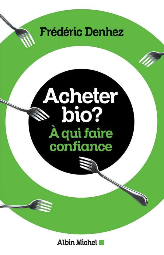 Acheter bio ? (ebook), Frederic Denhez | 9782226433404 | Boeken | bol.com