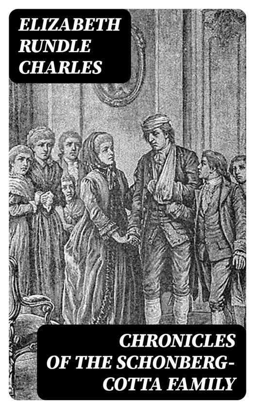 Chronicles of the Schonberg-Cotta Family (ebook), Elizabeth Rundle ...
