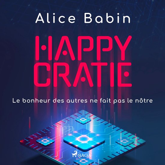 Happycratie - Le bonheur des autres ne fait pas le nôtre, Alice Babin ...