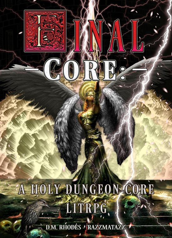 FINAL CORE 1 - Final Core: A Holy Dungeon-Core litRPG (ebook), D.M. Rhodes |... | bol.com