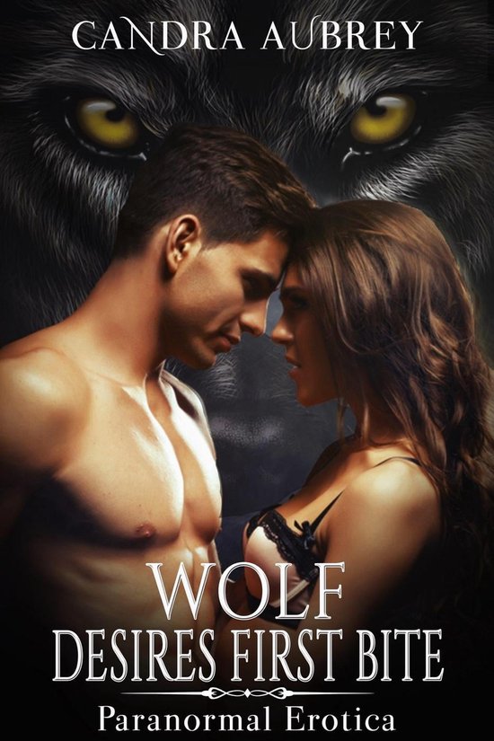 Wolf Desires First Bite: Paranormal Erotica (ebook), Candra Aubrey | 9798887002040 |... | bol