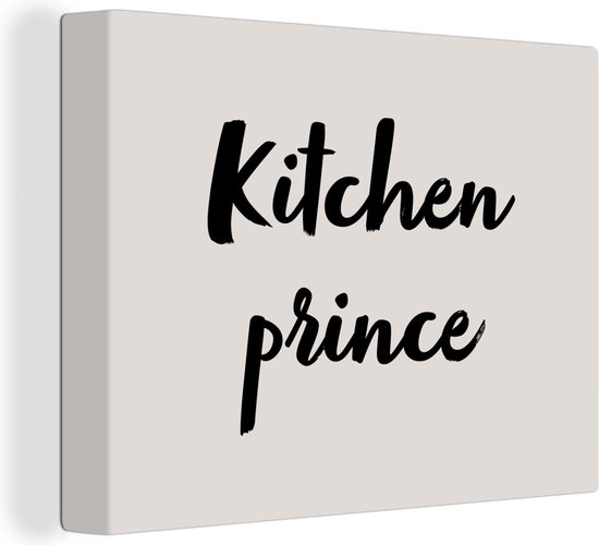 Canvas Schilderij Quotes - Chef - Spreuken - Kitchen prince - Koken ...