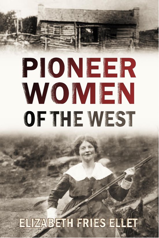 Pioneer Women, Their Trials and Heroism:: True Accounts of Western ...