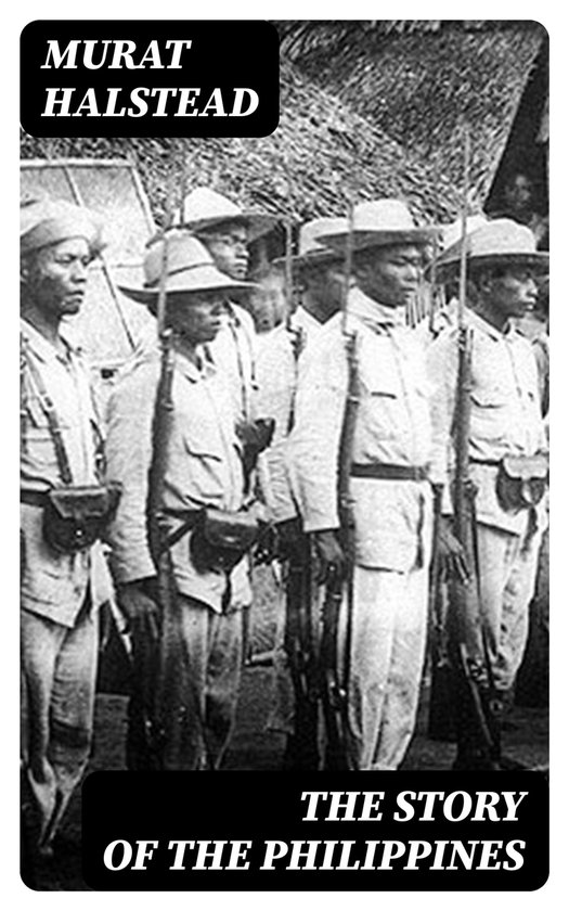The Story of the Philippines (ebook), Murat Halstead | 8596547374022 ...