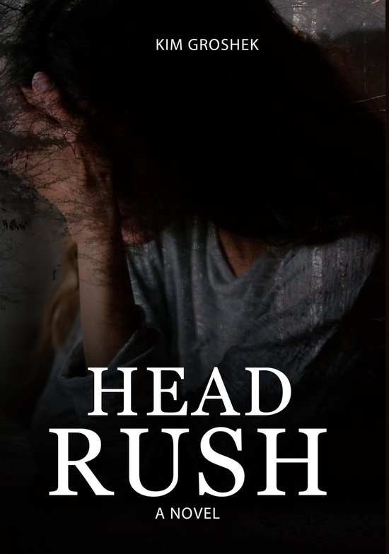 Head Rush (ebook), Kim Groshek | 9781942604020 | Boeken | bol.com