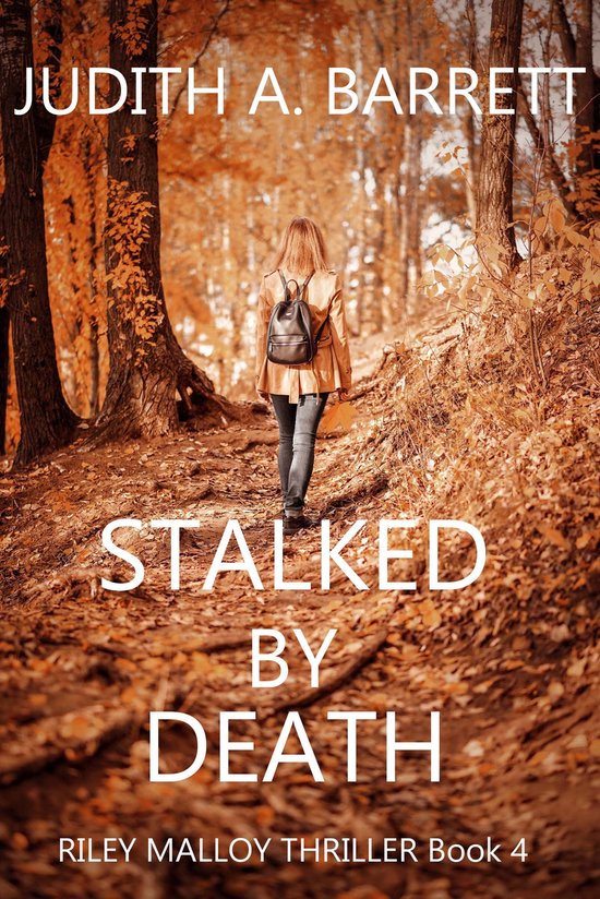 Riley Malloy Thriller 4 - Stalked by Death (ebook), Judith A. Barrett ...