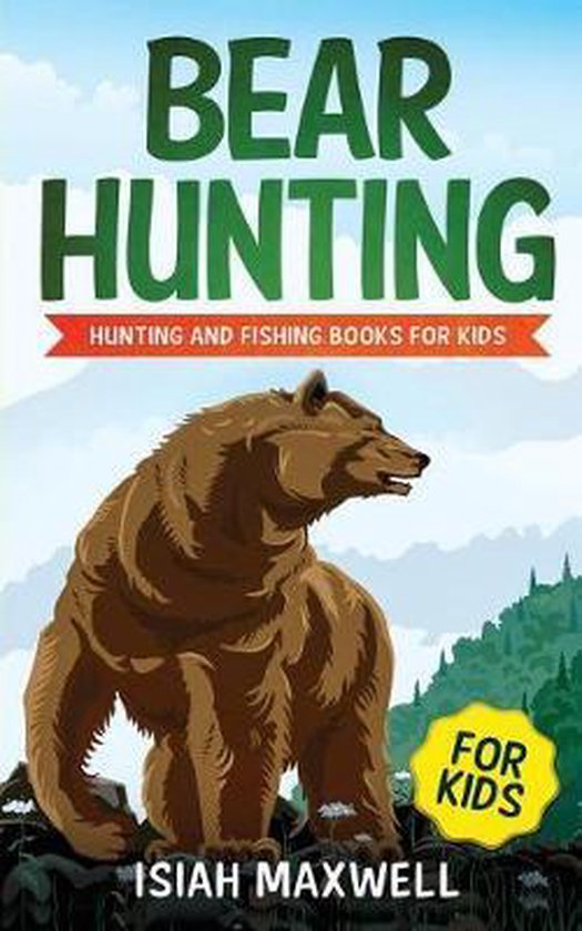Bear Hunting for Kids, Isiah Maxwell | 9781790977871 | Boeken | bol.com