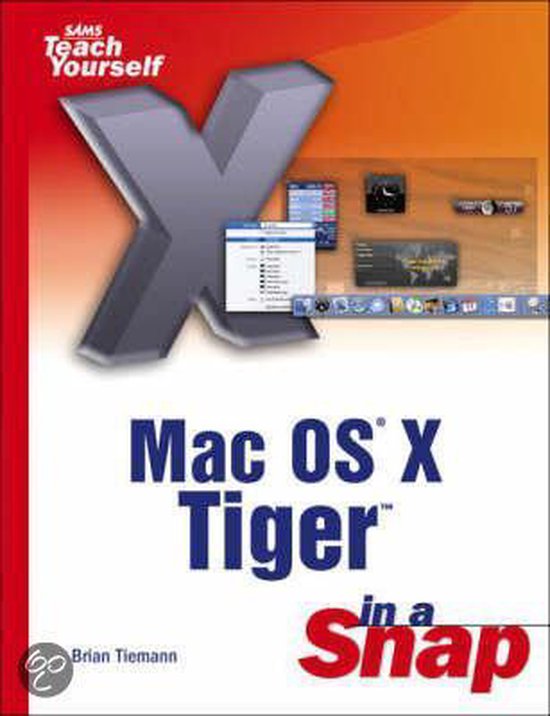 MAC OS X Tiger in a Snap, Brian Tiemann | 9780672327063 | Boeken | bol