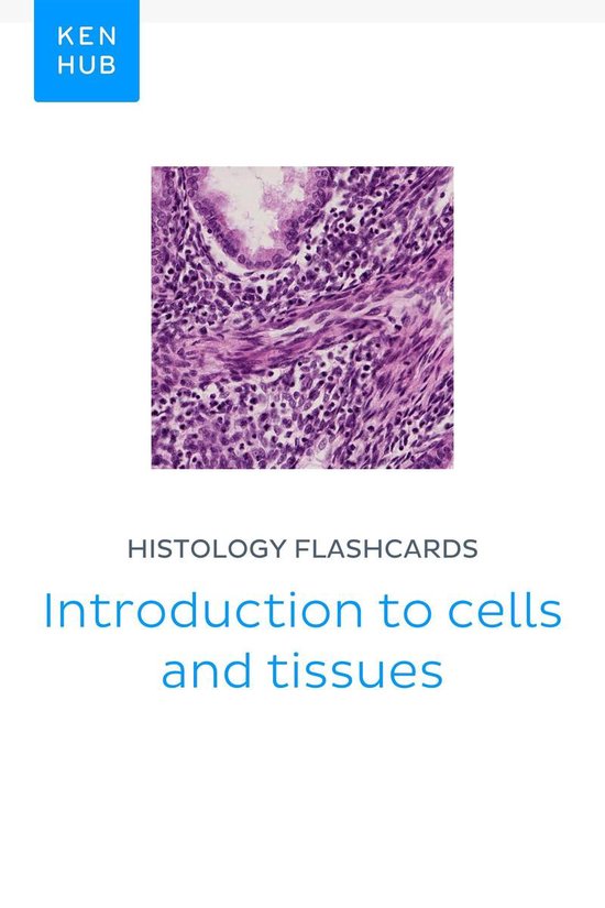 Histology flashcards: Introduction to cells and tissues (ebook), Kenhub ...