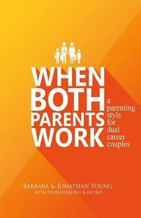 When Both Parents Work, Jonathan G Young | 9781503077843 | Boeken | bol.com