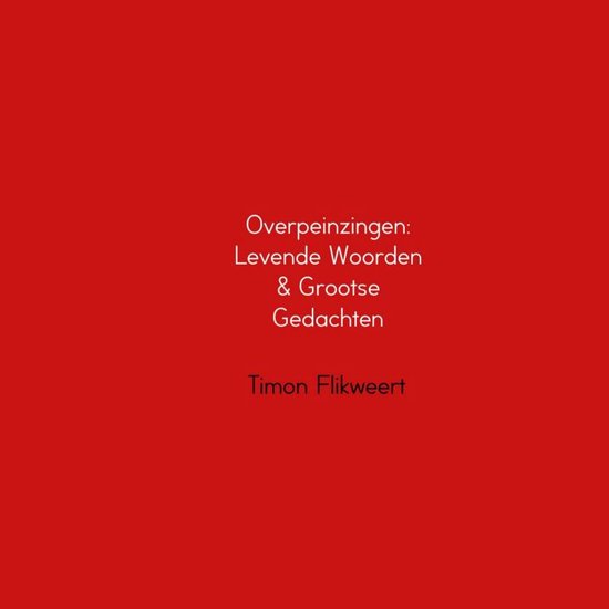 Overpeinzingen: Levende Woorden & Grootse Gedachten, Timon Flikweert | 9789463673709 |... | bol.com