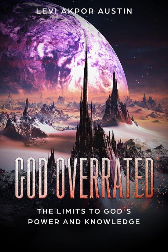 God Overrated: the Limits to God's Power and Knowledge (ebook), Levi ...