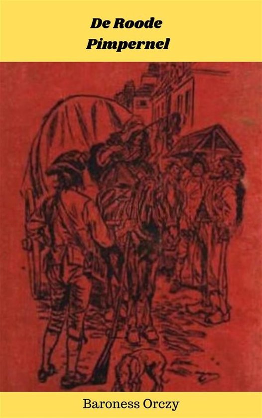 De Roode Pimpernel (ebook), Baroness Emmuska Orczy | 9791223057667 ...