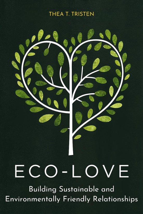 Eco-Love: Building Sustainable and Environmentally Friendly ...