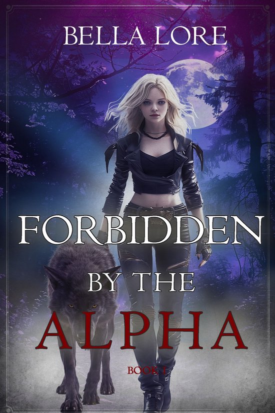 Forbidden by the Alpha 1 - Forbidden by the Alpha (Book One) (ebook), Bella Lore |... | bol