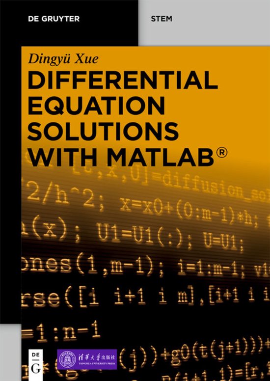 De Gruyter STEM- Differential Equation Solutions with MATLAB® | 9783110675245 | Dingyü... | bol