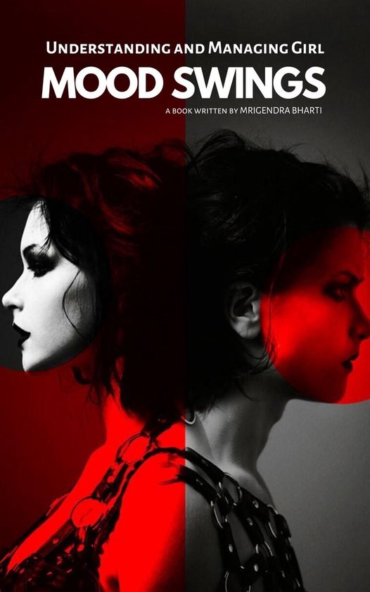 Understanding and Managing Girl; Mood Swings (ebook), Mrigendra Bharti ...