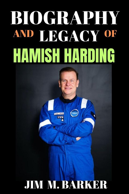 BIOGRAPHY OF PEOPLE - BIOGRAPHY AND LEGACY OF HAMISH HARDING (ebook ...