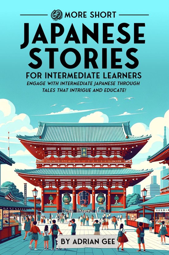 Japanese Through Stories: A Cultural Journey 1 - 69 More Short Japanese ...