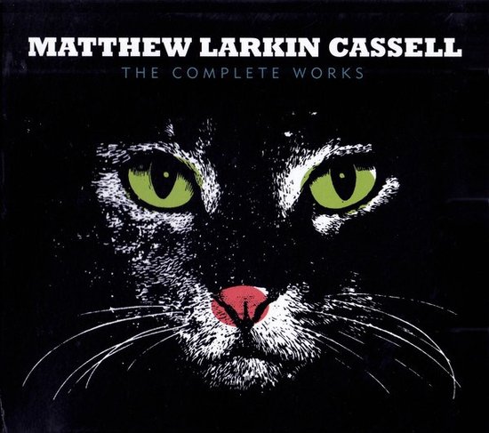 Matthew Larkin Cassell - Complete Works (CD), Matthew Larkin Cassell ...