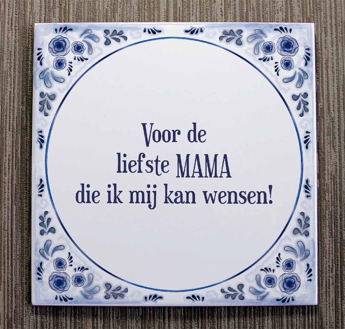 Tegeltje Voor de liefste MAMA die ik mij kan wensen! Moederdag Cadeau ...