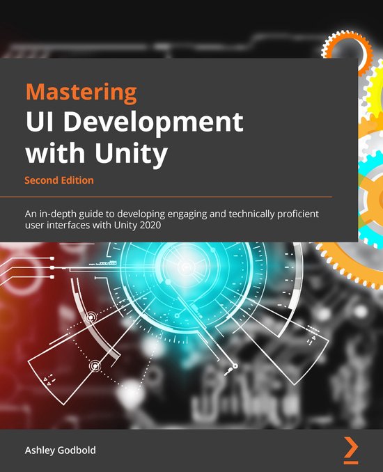 Mastering UI Development with Unity - Second Edition (ebook), Ashley Godbold |... | bol.com