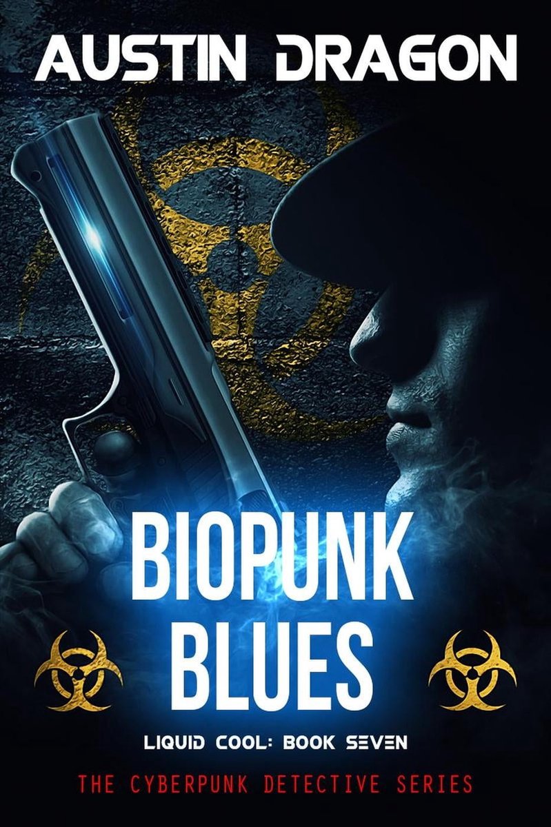 Biopunk Blues (Liquid Cool, Book 7), Austin Dragon | 9781946590701 ...