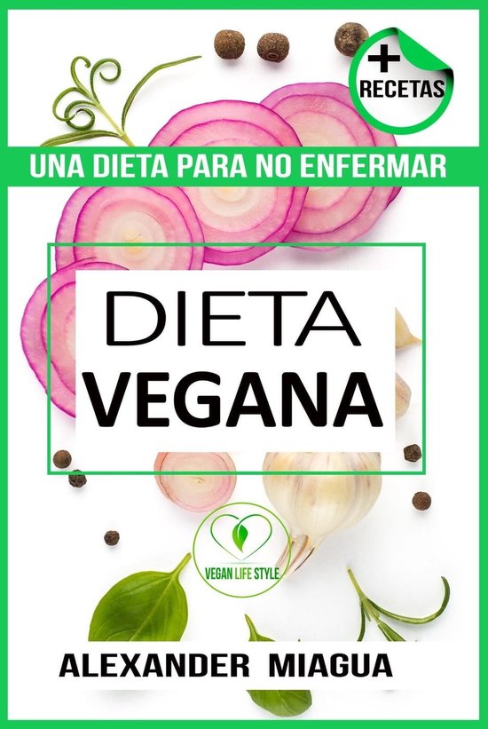 Dieta Vegana (ebook), Alexander Miagua | 9798215374771 | Boeken | bol