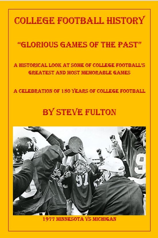 College Football "Glorious Games of the Past" (ebook), Steve Fulton | 9798215418093 |... | bol