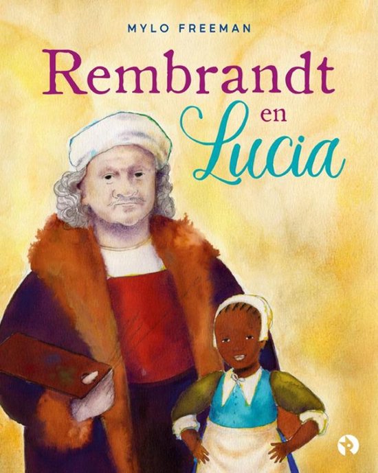 Rembrandt en Lucia, Mylo Freeman | 9789047632979 | Boeken | bol