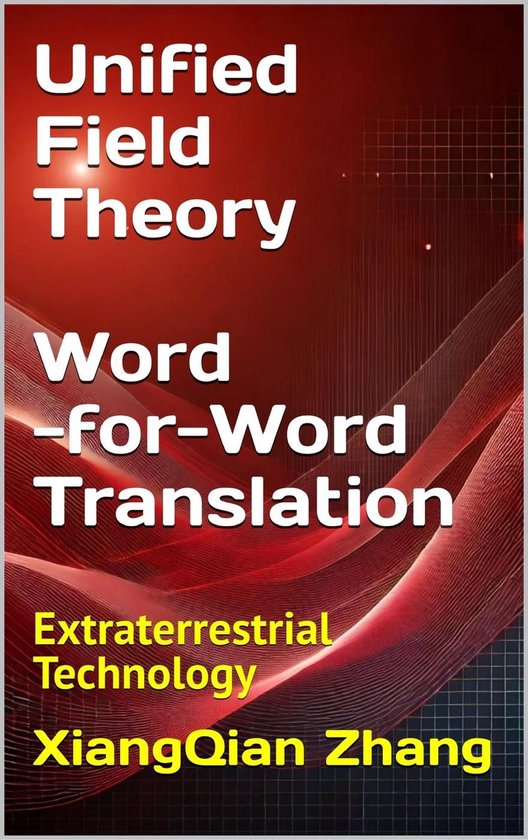 Unified Field Theory (Word-for-Word Translation) (ebook), Zhang ...