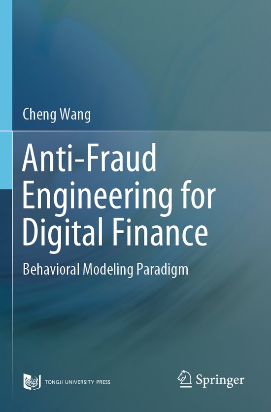 Anti-Fraud Engineering for Digital Finance | 9789819952595 | Cheng Wang | Boeken | bol