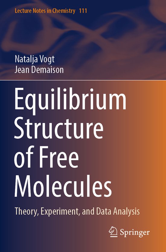 Lecture Notes in Chemistry- Equilibrium Structure of Free Molecules ... Lecture Notes in Chemistry- Equilibrium Structure of Free Molecules ...