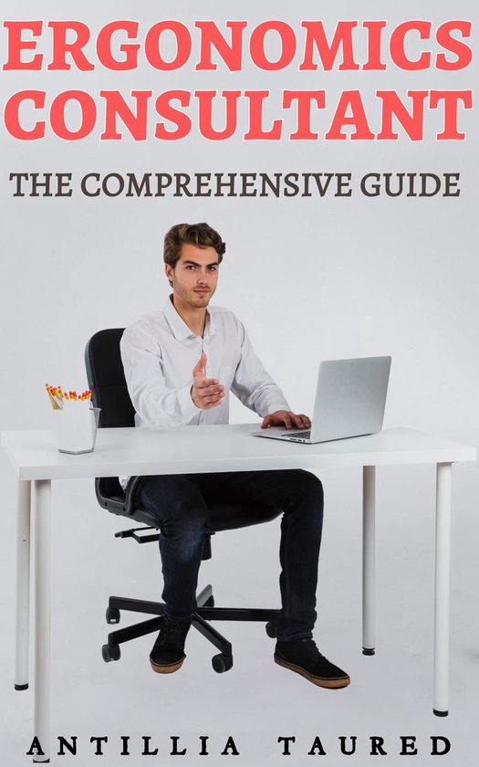 Ergonomics Consultant - The Comprehensive Guide (ebook), ANTILLIA TAURED |... | bol
