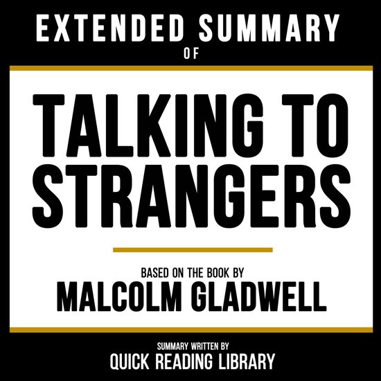 Extended Summary - Talking To Strangers, Quick Reading Library ...