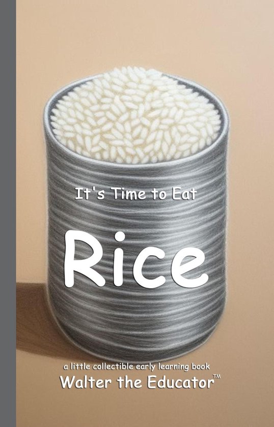 Time to Eat Book Series - It's Time to Eat Rice (ebook), Walter the ...